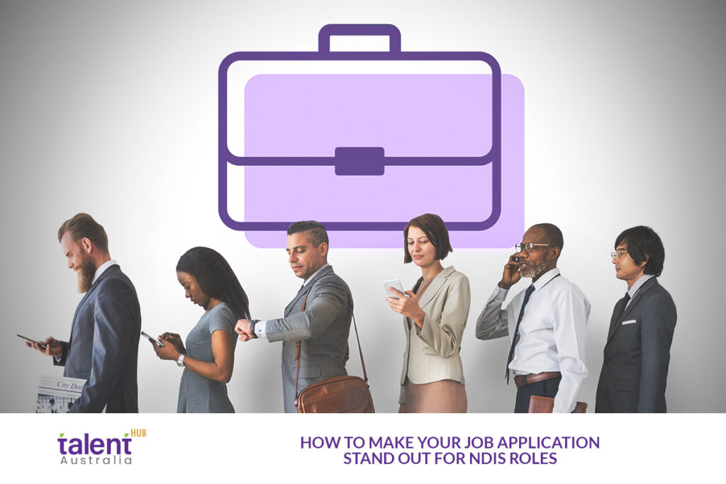 How to Make Your Job Application Stand Out for NDIS Roles