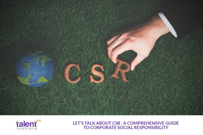 Let’s Talk About CSR: A Guide to Corporate Social Responsibility - Talent Hub Australia