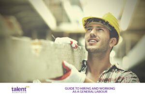 Guide to Hiring and Working as a General Labour - Talent Hub Australia