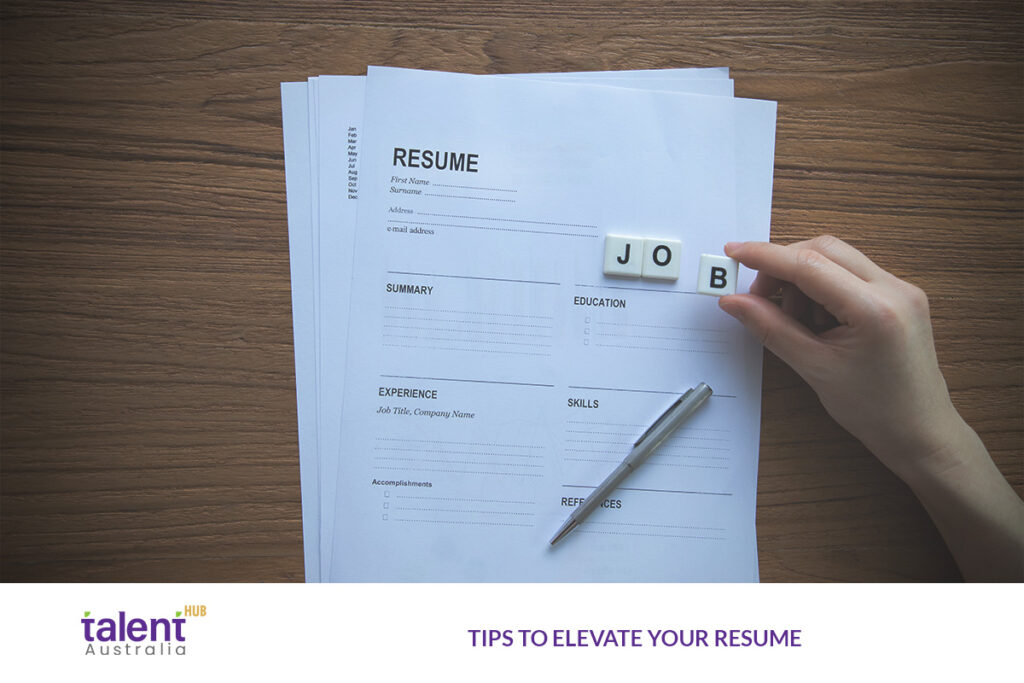 Tips to Elevate Your Resume - Talent Hub Australia