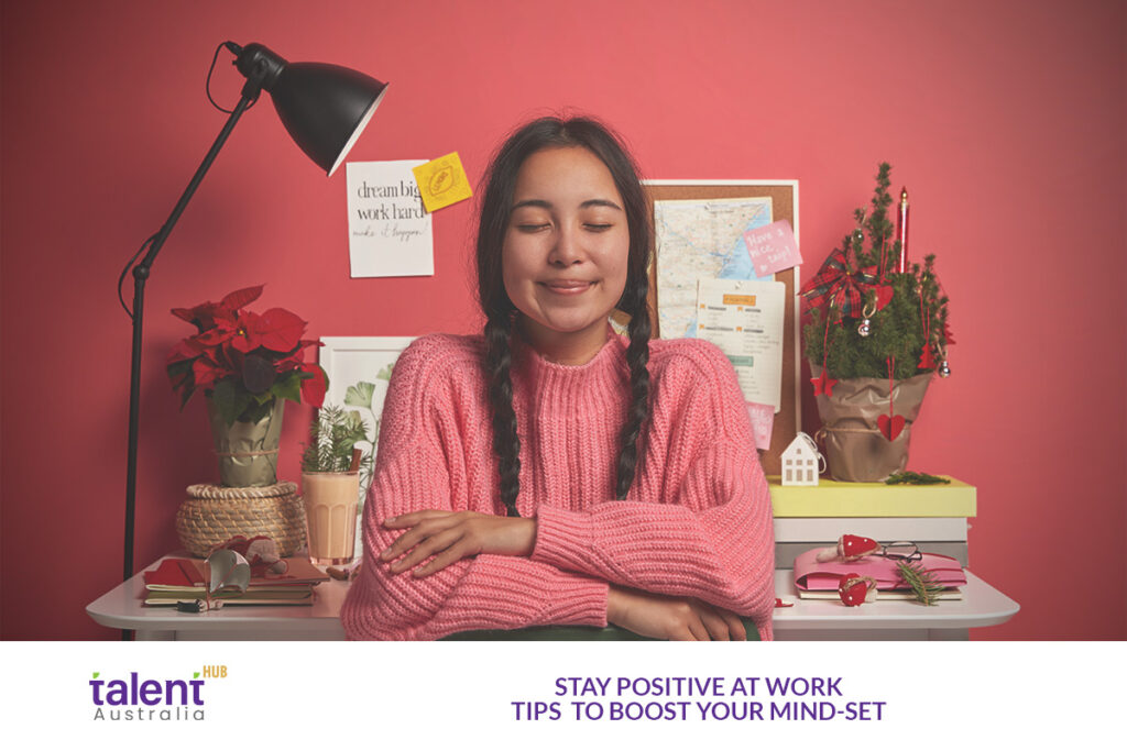 Stay Positive at Work: Tips to Boost Your Mindset and Wellbeing ...